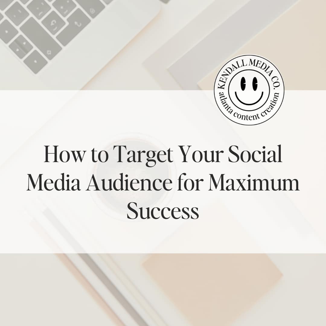 How to Target Your Social Media Audience for Maximum Success